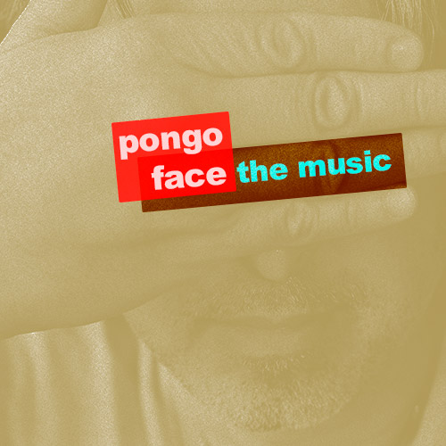 Pongo Face Music – Band Updates and Releases